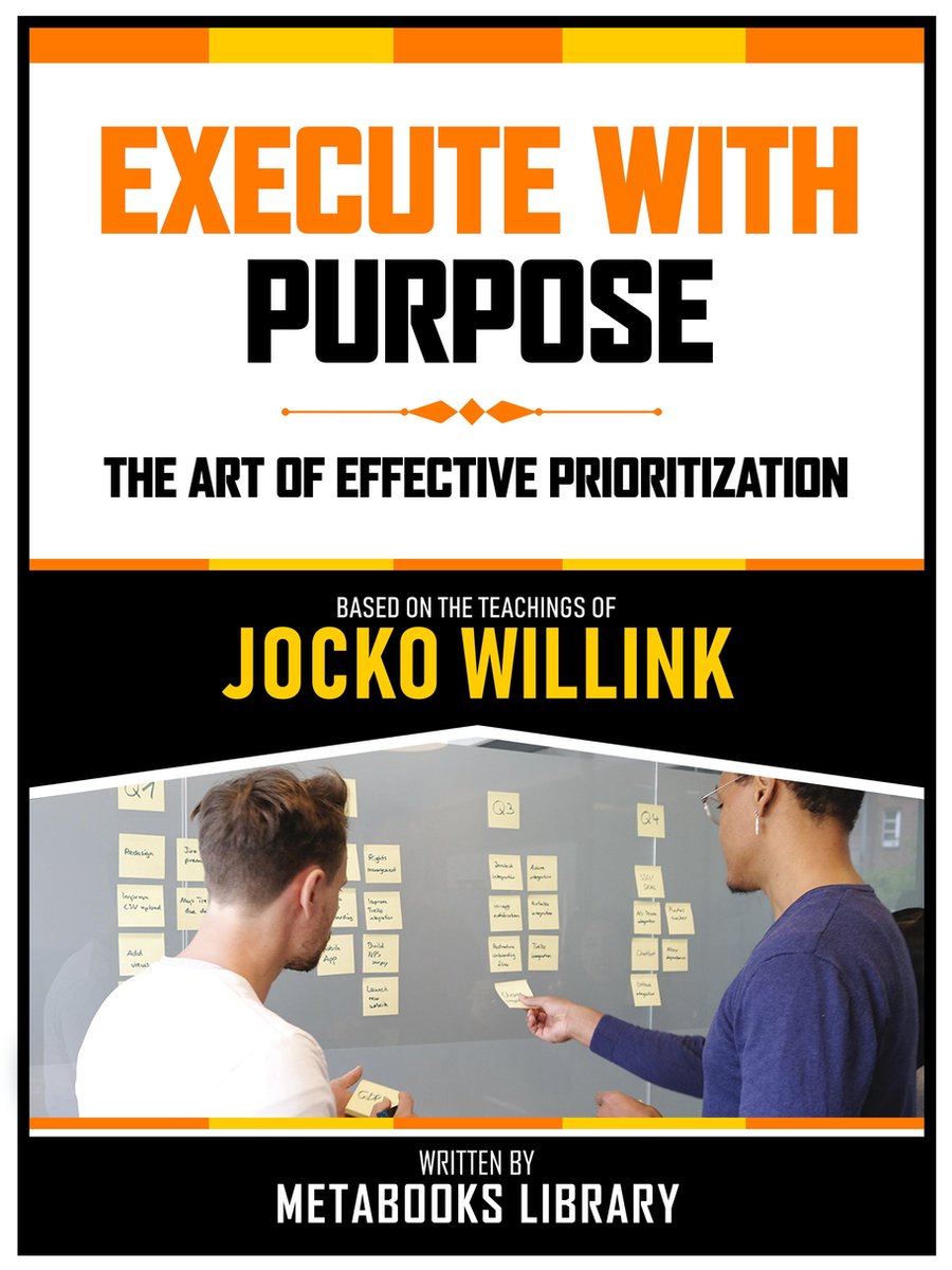 Execute With Purpose - Based On The Teachings Of Jocko Willink (ebook ...