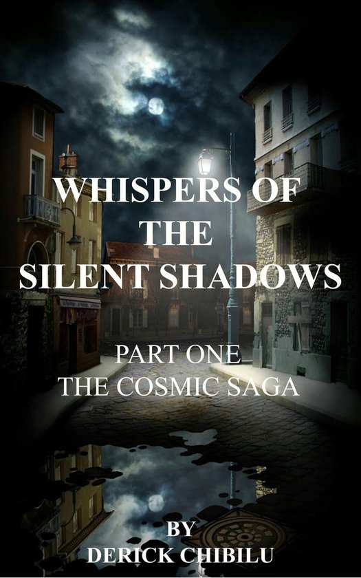 Whispers of the Silent Shadows" Part one (ebook), DERICK CHIBILU | 9798869065438 | Boeken | bol