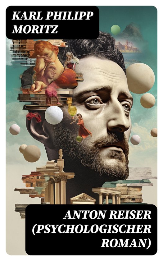 Anton Reiser (Psychologischer Roman) (ebook), Karl Philipp Moritz | 8596547743088 | Boeken | bol.