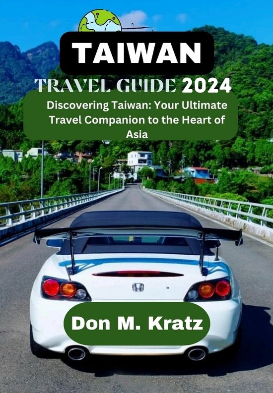 TAIWAN TRAVEL GUIDE 2024 (ebook), Don M. Kratz | 1230007062742 | Boeken | bol