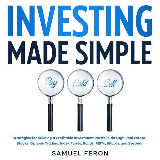 Investing Made Simple: Strategies for Building a Profitable Investment ...