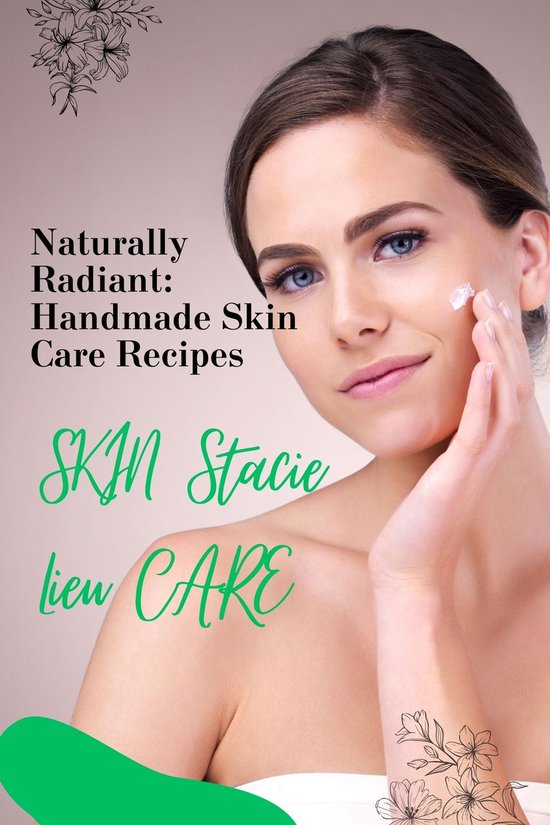 Naturally Radiant: Handmade Skin Care Recipes (ebook), Fatima Abdullahi ...