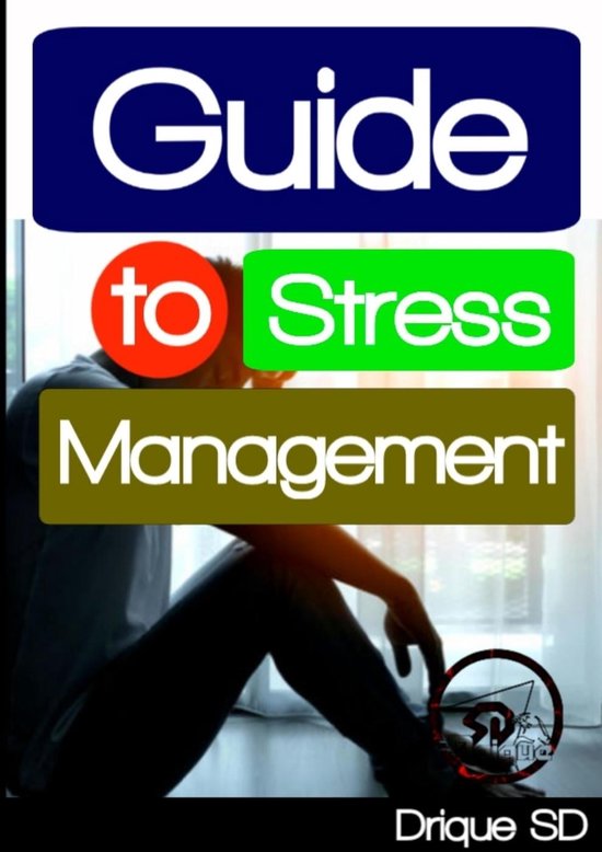 Guide to Stress Management (ebook), Drique SD | 9798223216414 | Boeken | bol