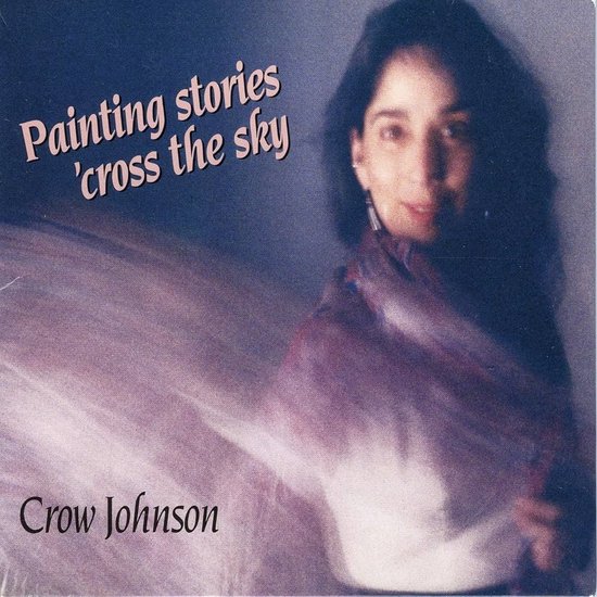 Crow Johnson - Painting Stories 'Cross The Sky (CD), Crow Johnson | CD ...