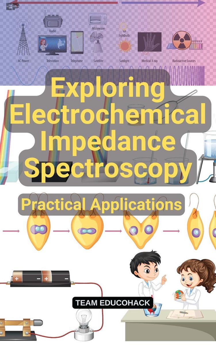 Exploring Electrochemical Impedance Spectroscopy: Practical Applications (ebook),... | bol