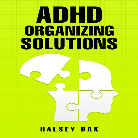 ADHD ORGANIZING SOLUTIONS, Halsey Bax | 9798868632433 | Boeken | bol