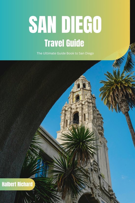 San Diego Travel Guide (ebook), Halbert Richard | 1230007158520 | Boeken | bol