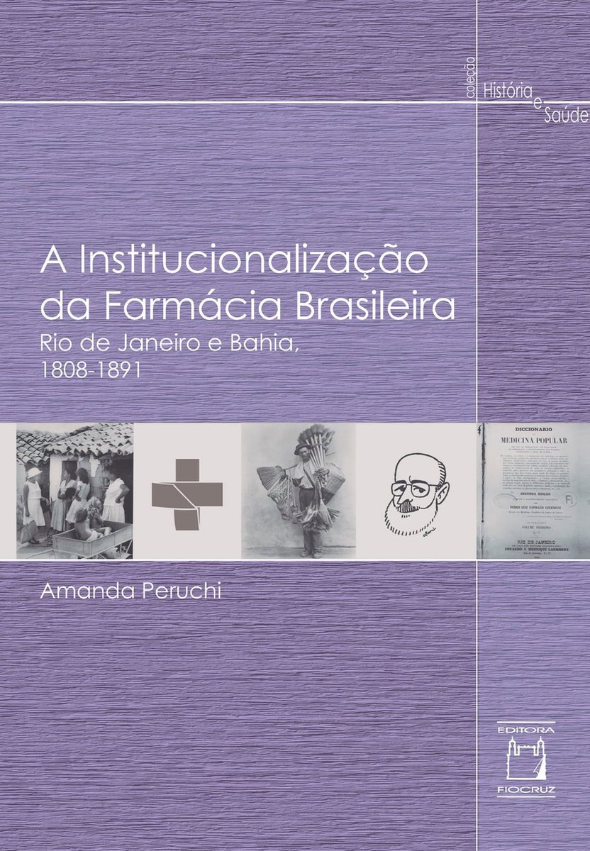 História e saúde - A Institucionalização da farmácia brasileira (ebook ...