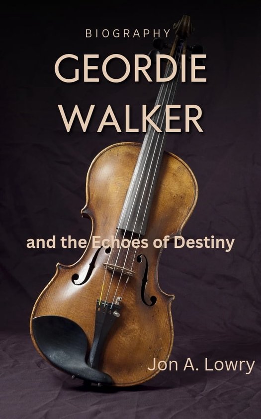 GEORDIE WALKER (ebook), John A. Lowry | 1230007109942 | Boeken | bol