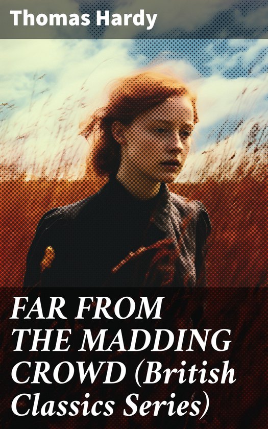 FAR FROM THE MADDING CROWD (British Classics Series) (ebook), Helen ...