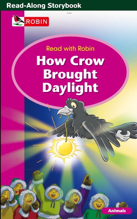Read with Robin - Animals - How Crow Brought Daylight (ebook ...