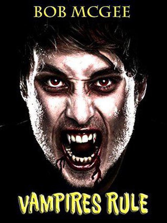 Vampires Rule (ebook), Bob Mcgee | 9798201374631 | Boeken | bol.com