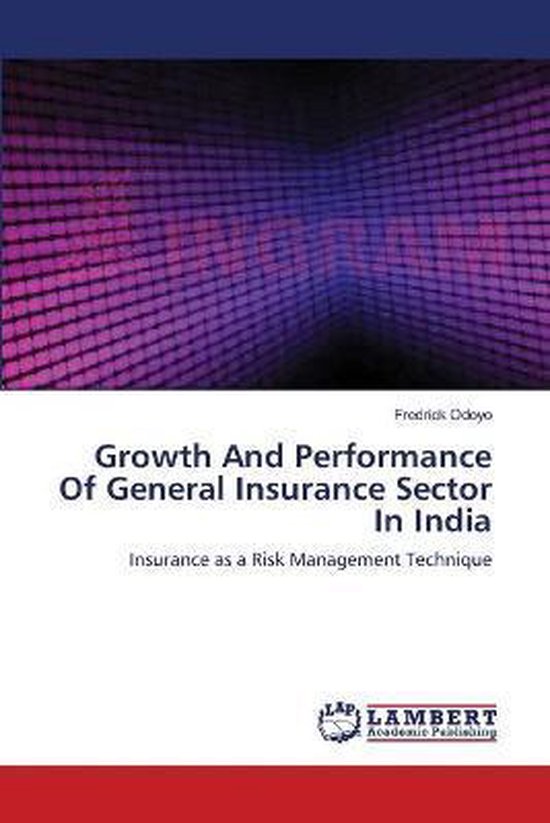 Growth And Performance Of General Insurance Sector In India, Fredrick ...