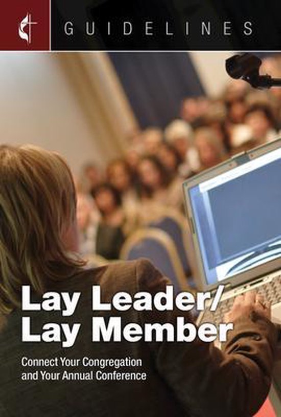 Guidelines Lay Leader/Lay Member (ebook), General Board Of Discipleship ...