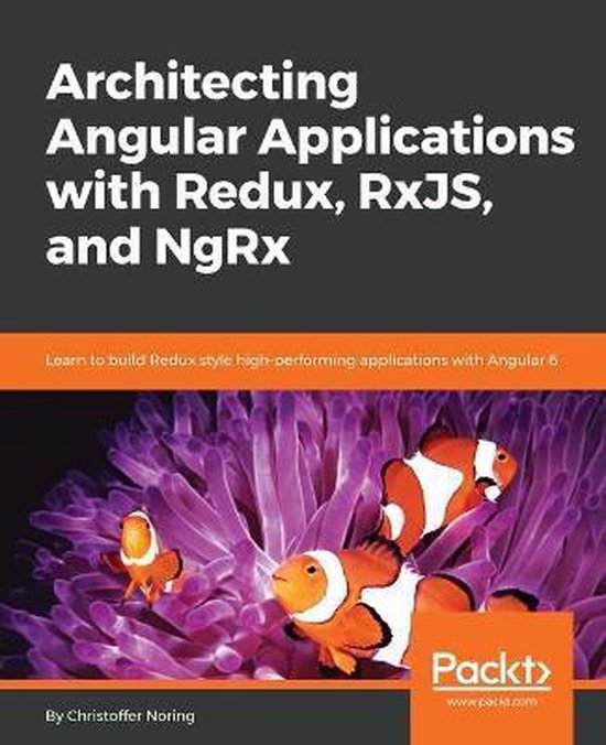 Architecting Angular Applications with Redux, RxJS, and NgRx | 9781787122406 |... | bol.com