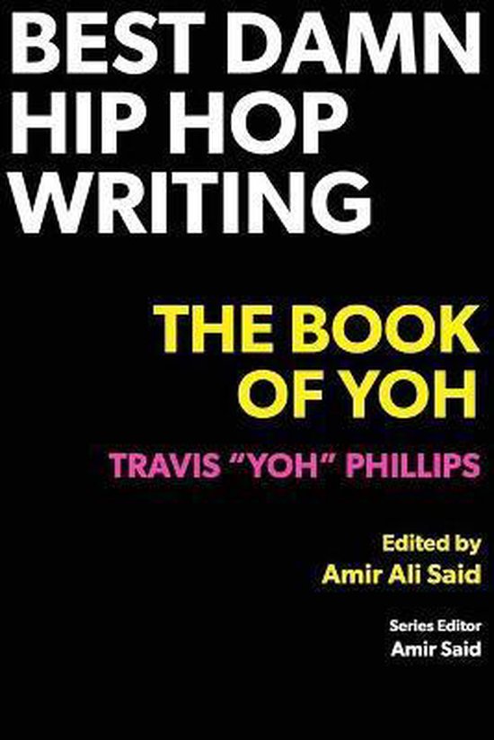 Best Damn Hip Hop Writing, Travis Yoh Phillips | 9780999730607 | Boeken ...
