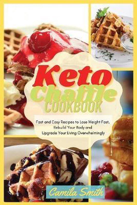Keto Chaffle Cookbook Camila Smith 9781802515466 Boeken