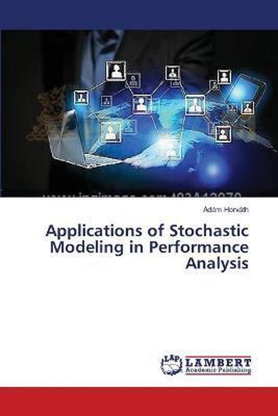 Applications of Stochastic Modeling in Performance Analysis ...
