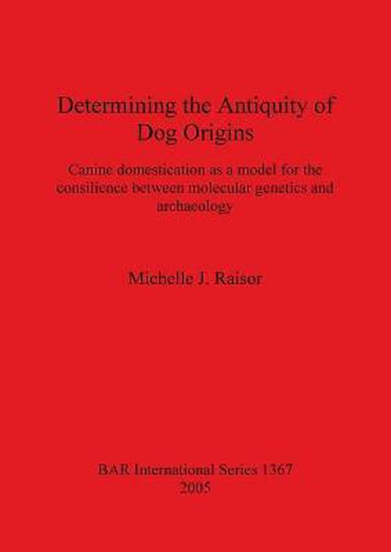 Determining the Antiquity of Dog Origins | 9781841718095 | Michelle J ...