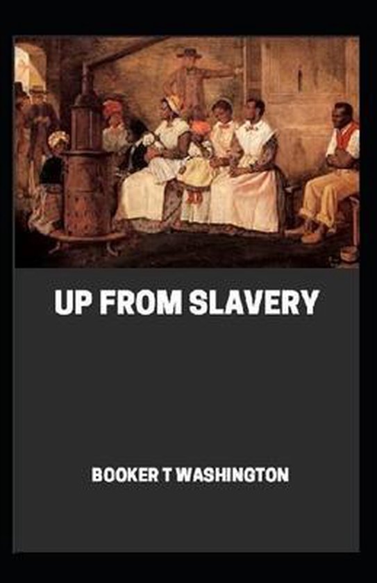 Up from Slavery, Booker T Washington | 9798464776210 | Boeken | bol.com