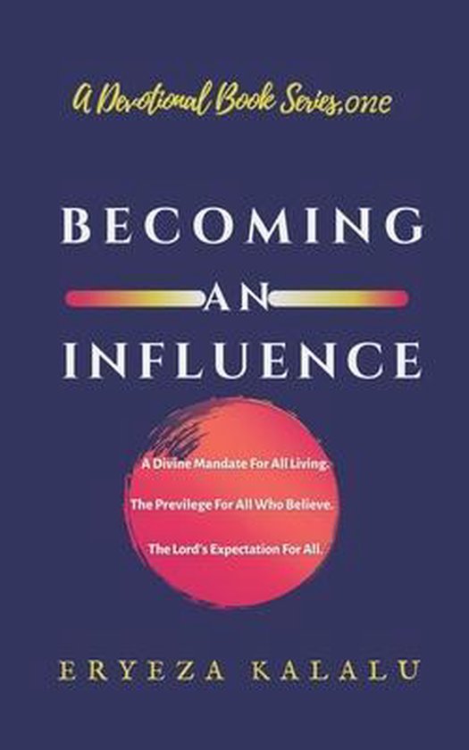 Devotional Book- Becoming an Influence, Eryeza Kalalu | 9781795040297 ...