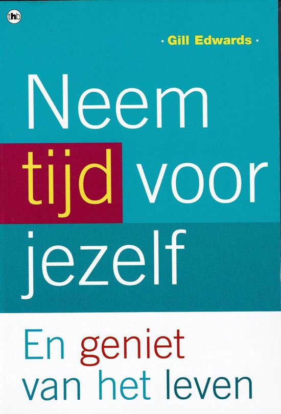 Neem tijd voor jezelf, Gill Edwards | 9789051085150 | Boeken | bol