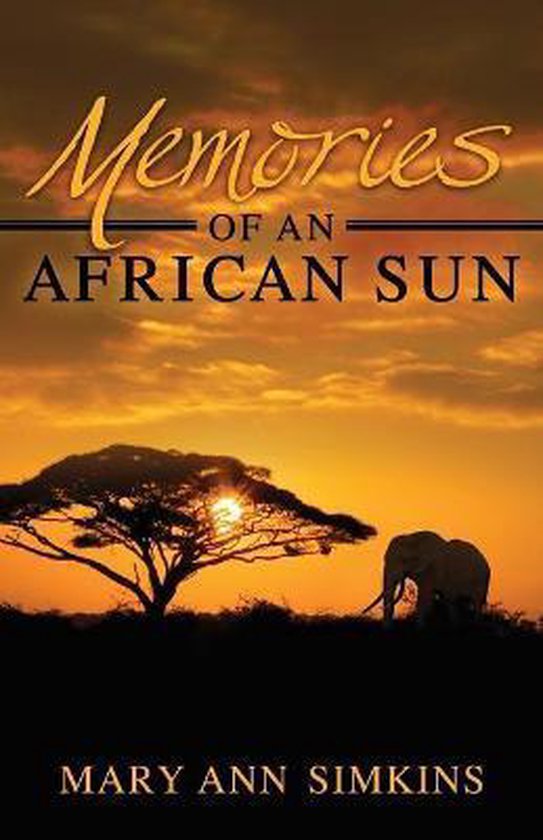 Memories of an African Sun, Mary Ann Simkins | 9781940617275 | Boeken | bol