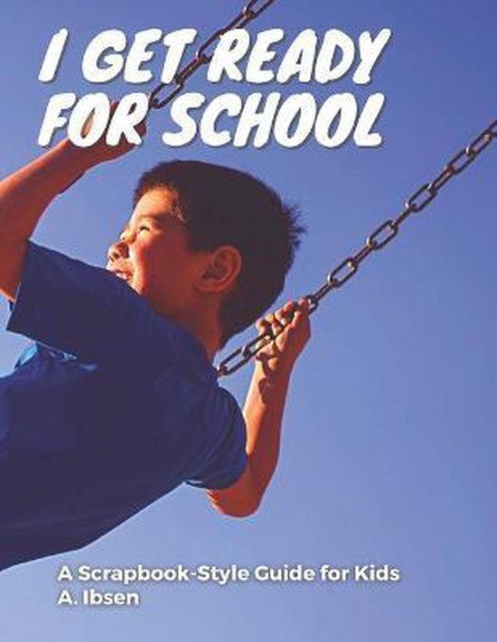 Guides for Kids- I Get Ready For School, A Ibsen B Ed | 9798539980764 ...