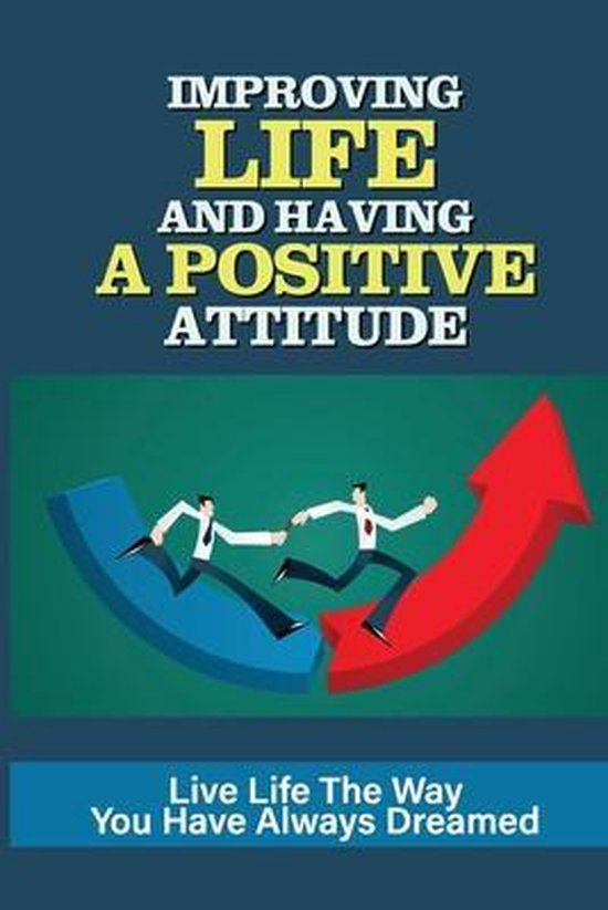 Improving Life And Having A Positive Attitude | 9798537506416 | Ozie ...