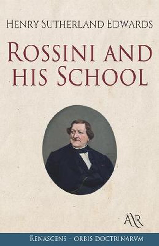 Rossini and his School | 9798724124690 | Henry Sutherland Edwards ...