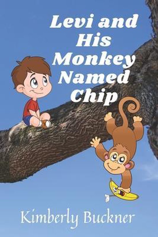 Levi and His Monkey Named Chip, Kimberly Buckner | 9798473567113 ...