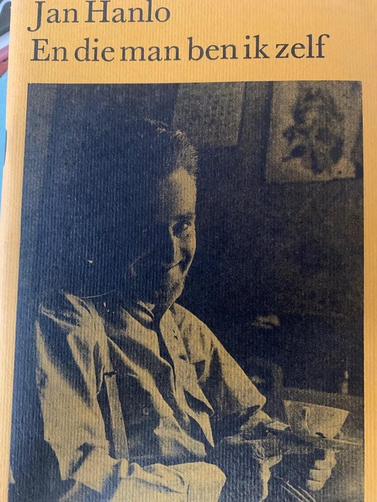 En die man ben ik zelf, Jan Hanlo | 9789021401232 | Boeken | bol.com