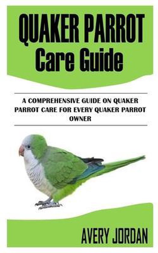 Quaker Parrot Care Guide, Avery Jordan | 9798479272127 | Boeken | bol.com