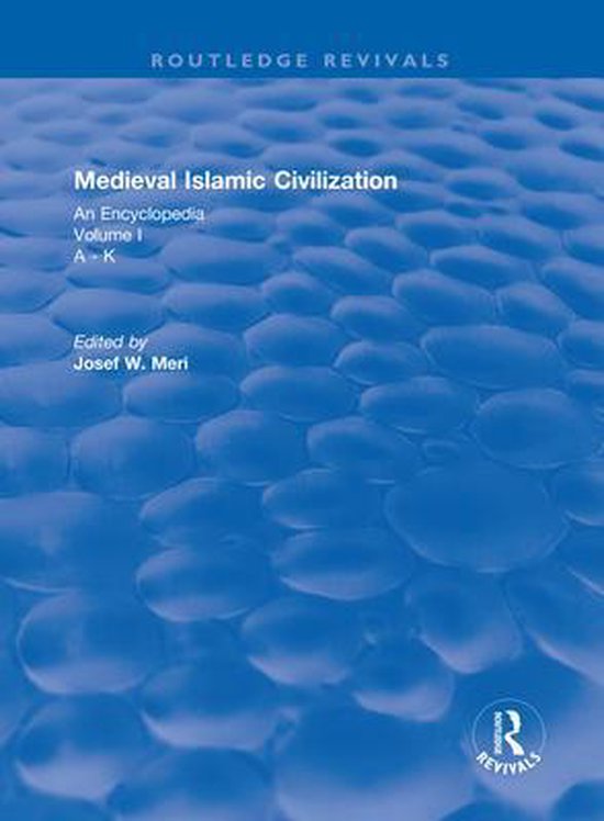 Routledge Revivals: Medieval Islamic Civilization (2006 ...