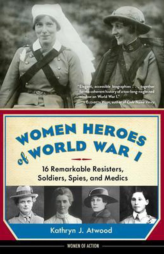 Women Heroes of World War I, Kathryn J. Atwood | 9781613735954 | Boeken ...