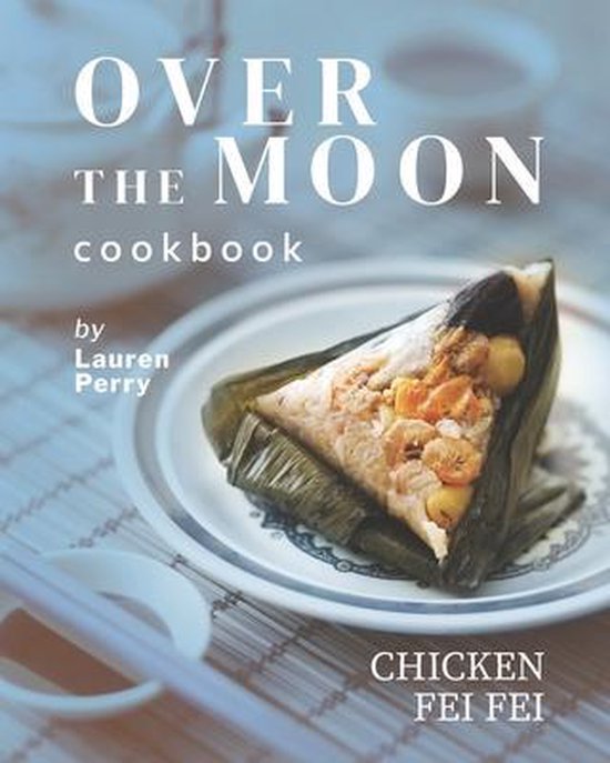 Over the Moon Cookbook, Lauren Perry | 9798548838032 | Boeken | bol