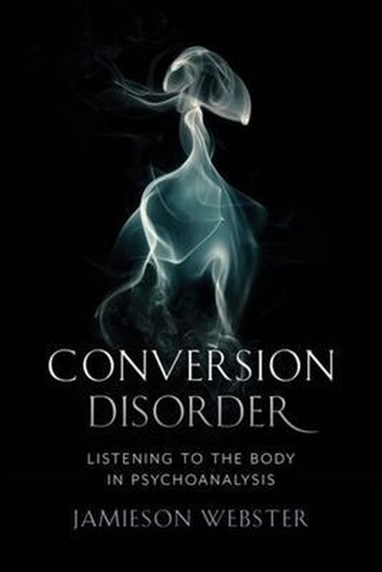 Conversion Disorder | 9780231184090 | Jamieson Webster | Boeken | bol.com