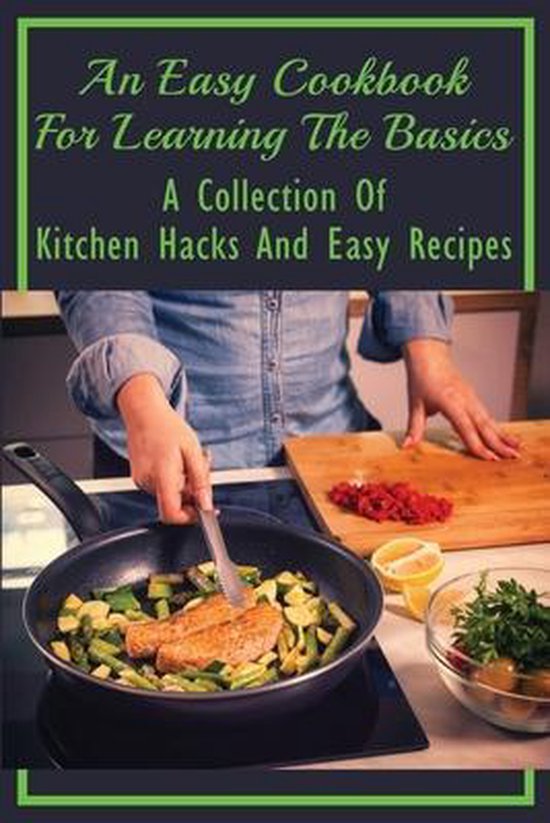 An Easy Cookbook For Learning The Basics Newton Truxon 9798532698291 an-easy-cookbook-for-learning-the-basics-newton-truxon-9798532698291