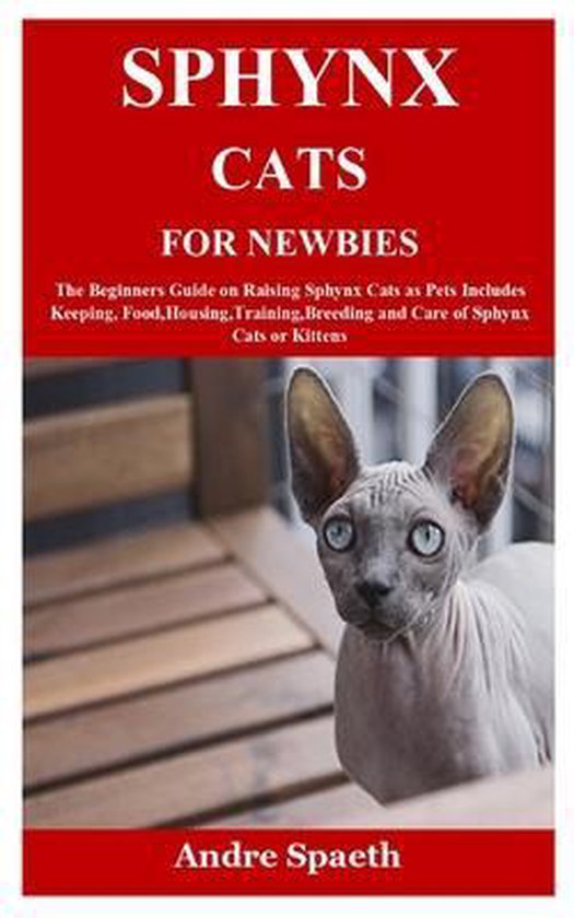 Sphynx Cats for Newbies, Andre Spaeth | 9798543677001 | Boeken | bol.com