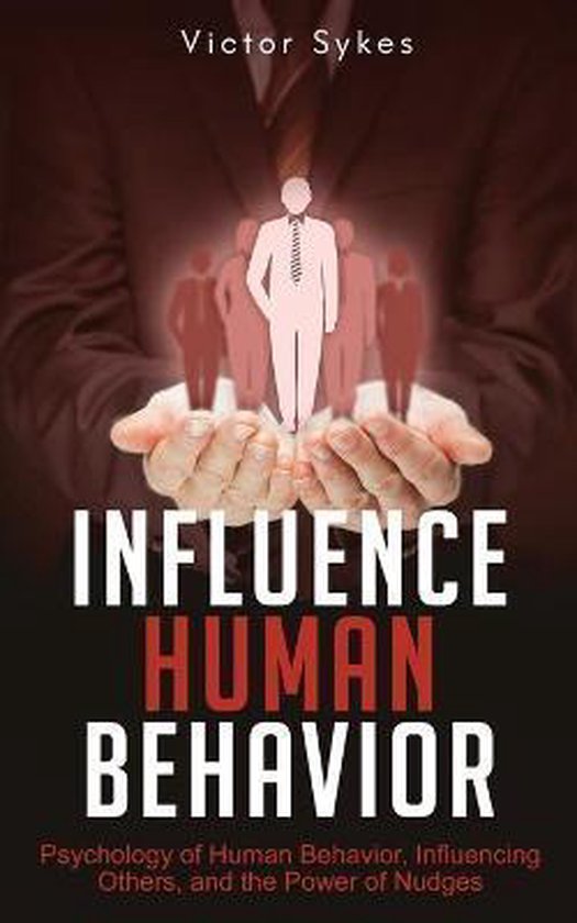 Influence Human Behavior- Influence Human Behavior, Victor Sykes ...