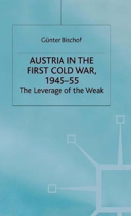 Austria in the First Cold War, 1945-55 | 9780333725474 | G. Bischof ...