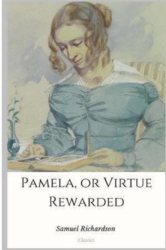 Pamela, or Virtue Rewarded, Samuel Richardson | 9781985288430 | Boeken ...