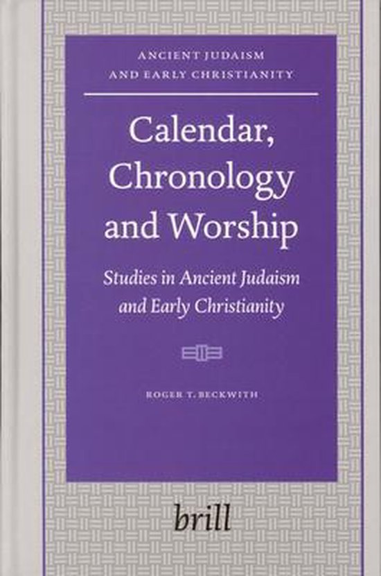 Calendar, Chronology and Worship: Studies in Ancient Judaism and Early ...