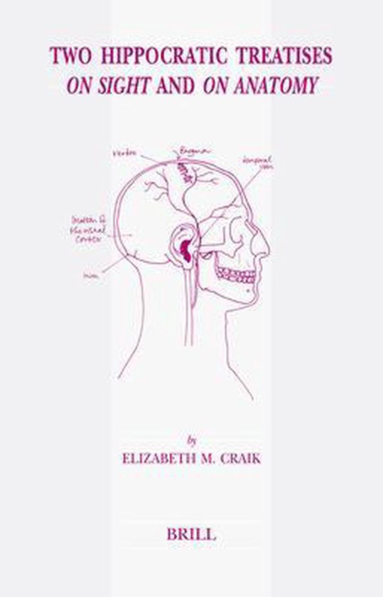 Two Hippocratic Treatises on Sight and on Anatomy: Edited and ...