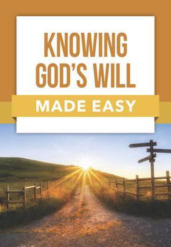 Book: Knowing God's Will Made Easy, Len Woods | 9781628628234 | Boeken ...