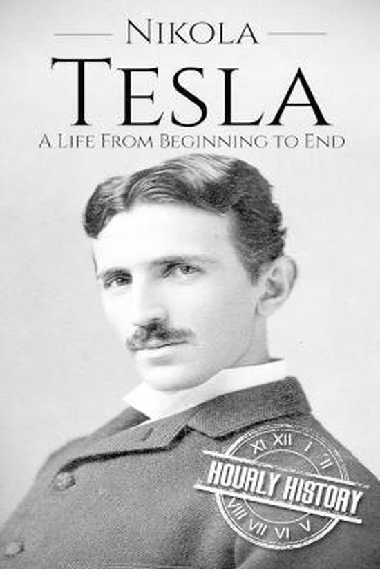 Biographies of Inventors- Nikola Tesla, Hourly History | 9781520779157 ...