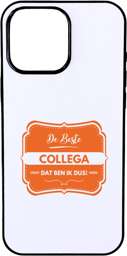 Hacebo® - De beste collega, dat ben ik dus telefoonhoesje - iemand die ...