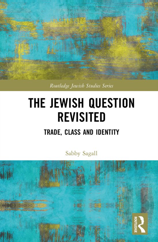 Routledge Jewish Studies Series-The Jewish Question Revisited, Sabby ...