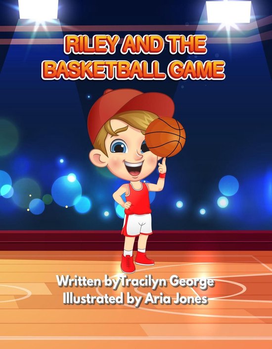 Riley and the Basketball Game (ebook), Tracilyn George | 9798231128563 ...