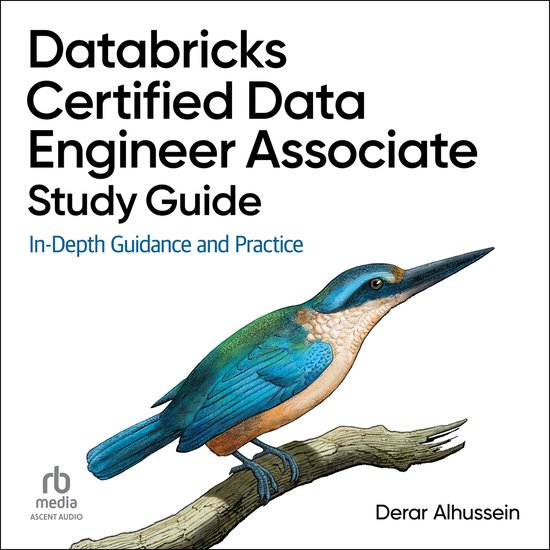 Databricks Certified Data Engineer Associate Study Guide, Derar ...